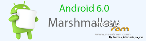 AOSP 6.0 V2.0 By Zormax | [Custom]-[Updated] add the 05/07/2016 on Needrom